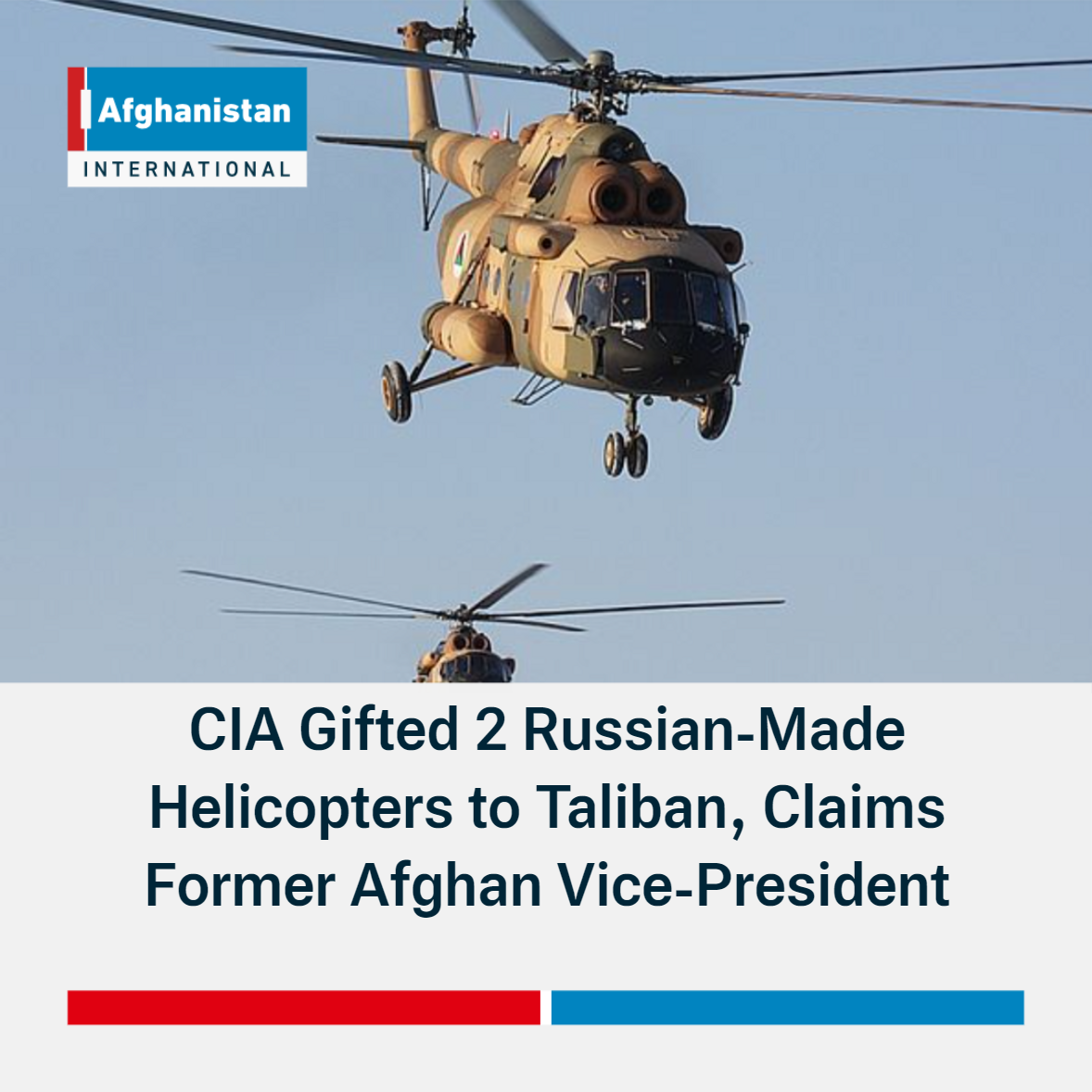 CIA Gifted 2 Russian-Made Helicopters to Taliban, Claims Former Afghan ...