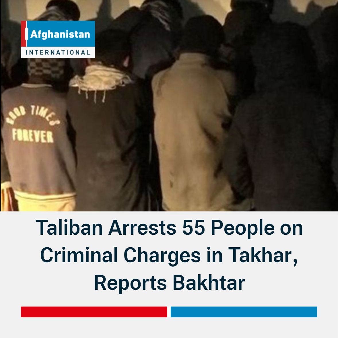 Taliban Arrests 55 People on Criminal Charges in Takhar, Reports Bakhtar