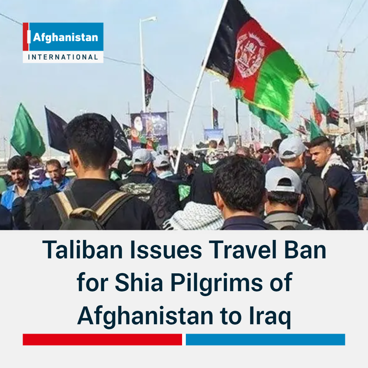 Taliban Issues Travel Ban for Shia Pilgrims of Afghanistan to Iraq