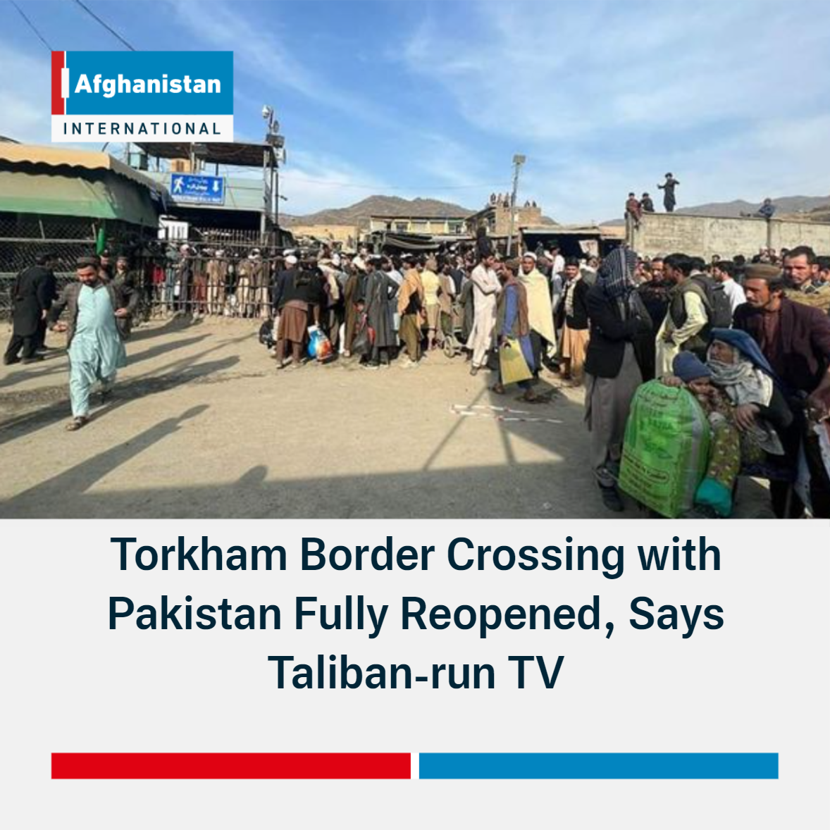 Torkham Border Crossing with Pakistan Fully Reopened, Says Taliban-run TV