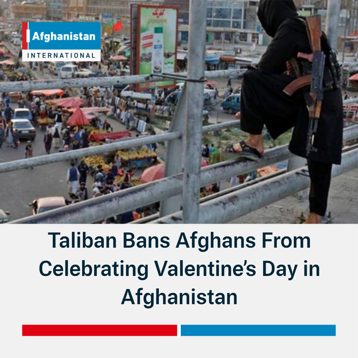 Taliban Bans Afghans From Celebrating Valentine’s Day in Afghanistan